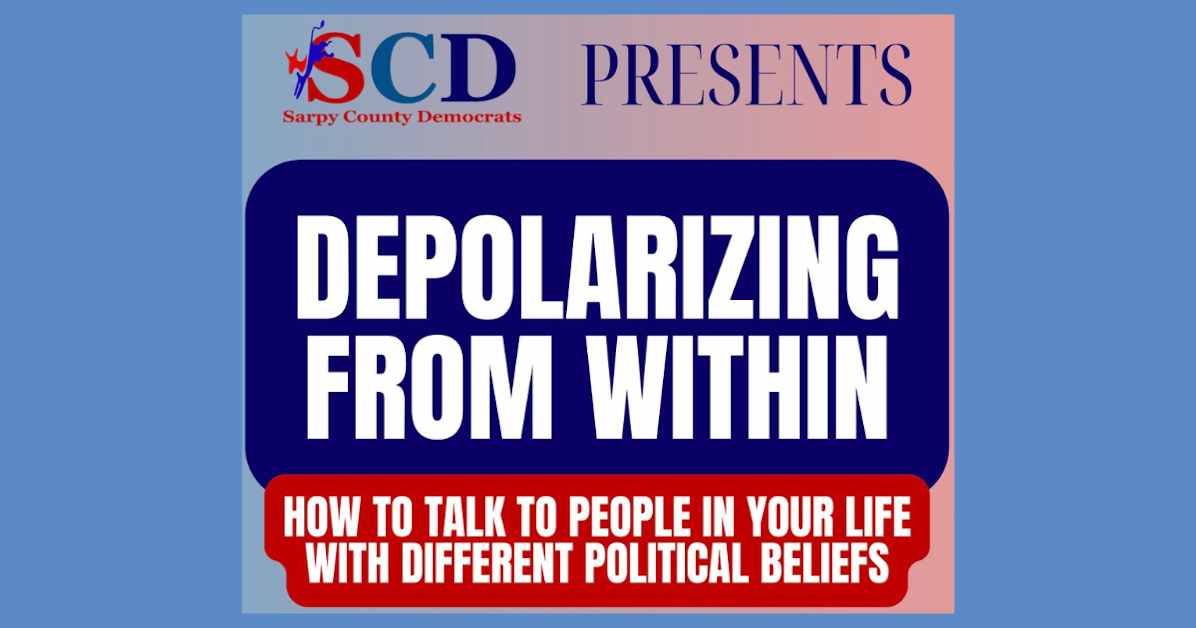 Sarpy County Dems Training Event - "Depolarizing from Within" · Nebraska Democratic Party